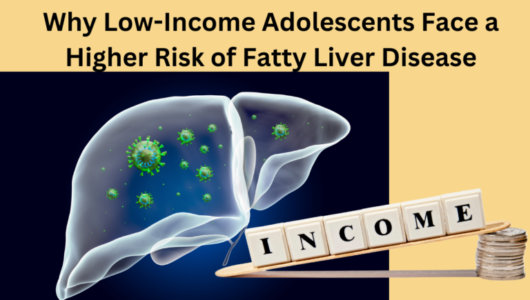 Fatty Liver Disease In Adolescents: Why Low-Income Youth Are At Greater ...