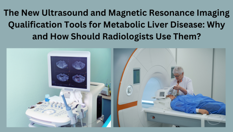 The New Ultrasound And MRI Tools For Metabolic Liver Disease